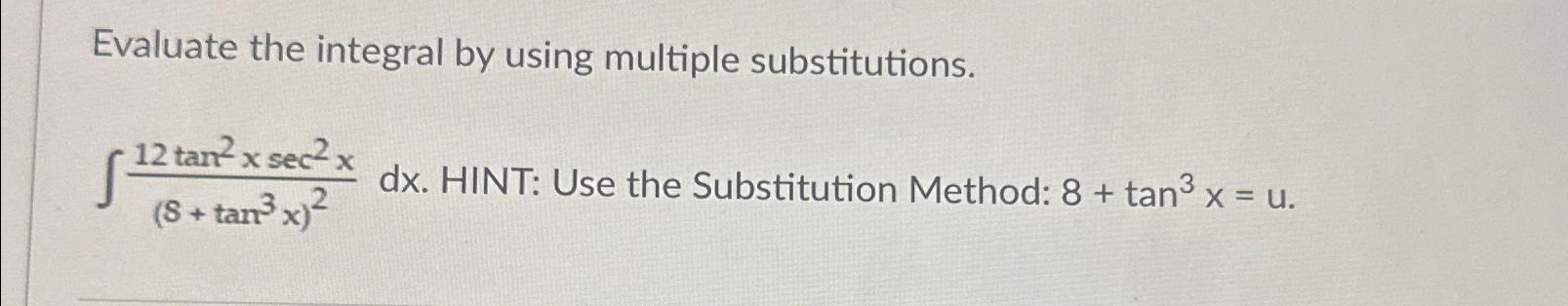 Solved Evaluate the integral by using multiple | Chegg.com