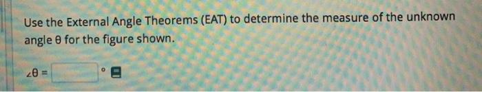 Solved Use the External Angle Theorems (EAT) to determine | Chegg.com