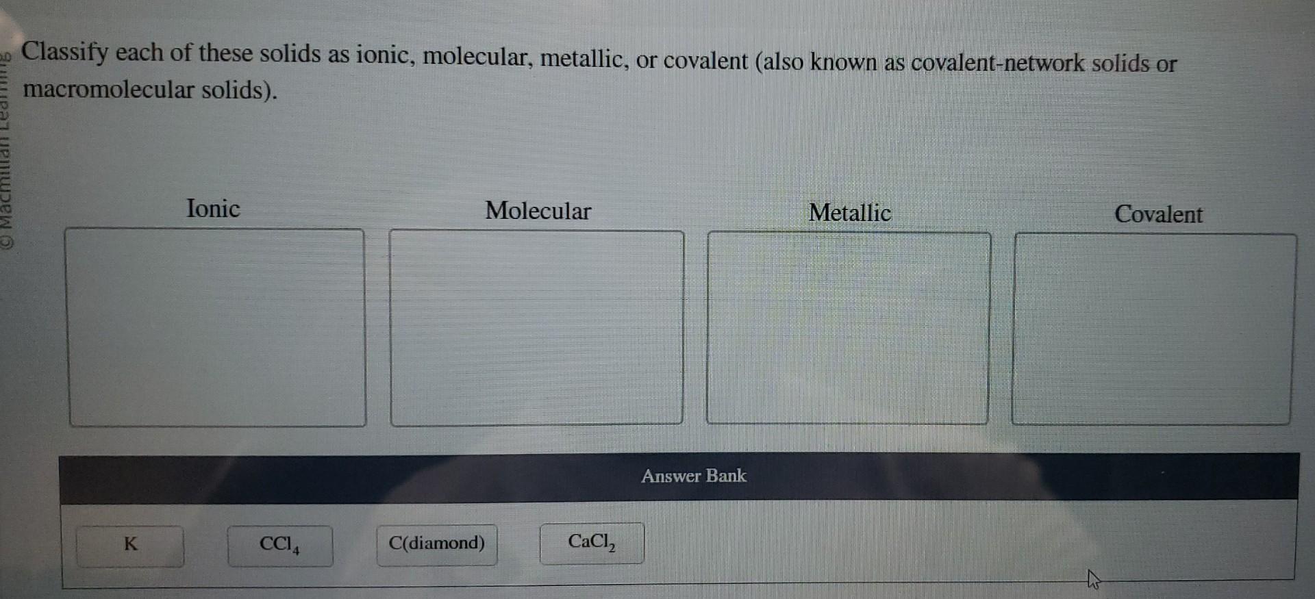 Solved Classify each of these solids as ionic, molecular, | Chegg.com