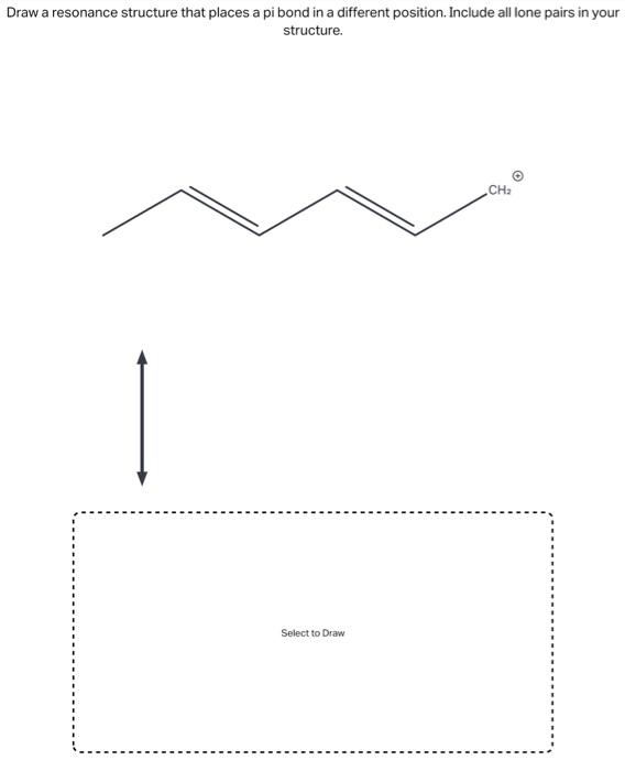 Solved Dra our Draw a resonance structure that places a pi | Chegg.com Solved Dra our Draw a resonance structure that places a pi | Chegg.com