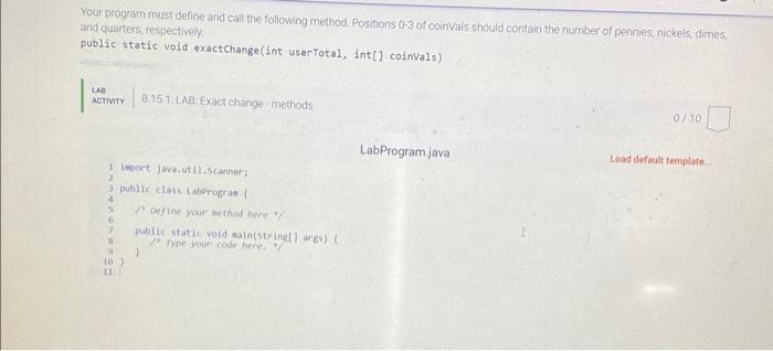 Solved Define a method called exactchange that takes the | Chegg.com