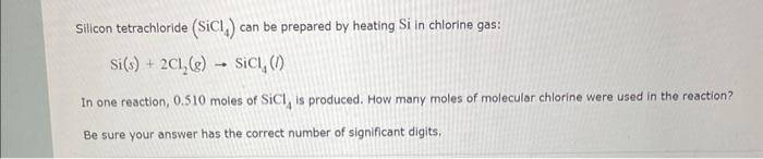 Solved Silicon tetrachloride (SiCl4) can be prepared by | Chegg.com