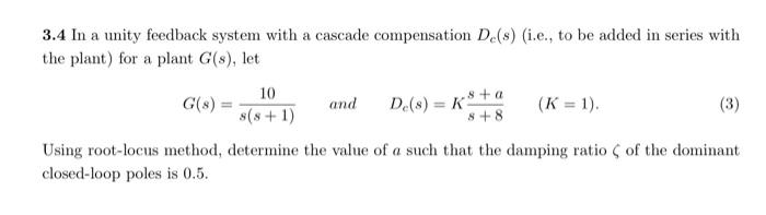 Solved 3.4 In a unity feedback system with a cascade | Chegg.com
