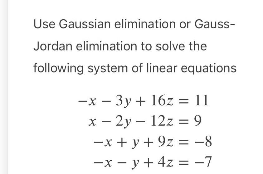 Solved Use Gaussian elimination or GaussJordan elimination | Chegg.com