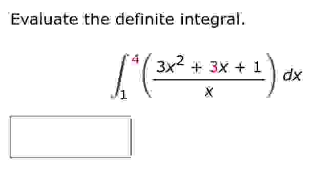 Solved Evaluate the definite integral.∫14(3x2+3x+1x)dx | Chegg.com