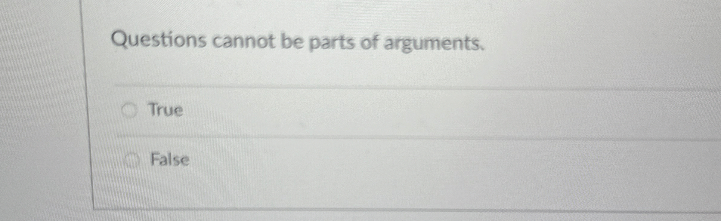 Solved Questions cannot be parts of arguments.TrueFalse | Chegg.com
