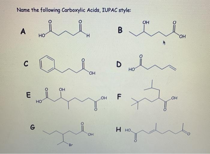 Solved Name the following Carboxylic Acids, IUPAC style: ОН | Chegg.com