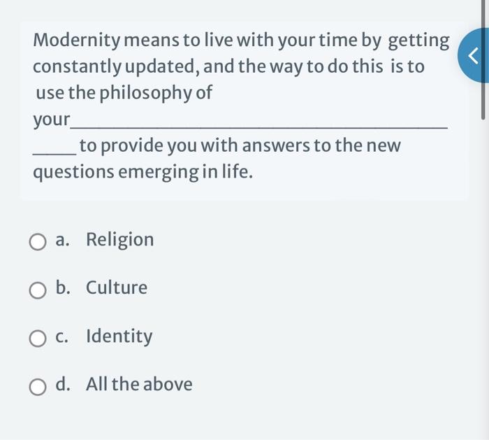 Modernity means to live with your time by getting | Chegg.com