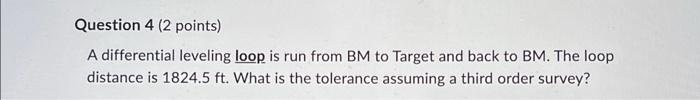 Solved Question 4 ( 2 points) A differential leveling loop | Chegg.com
