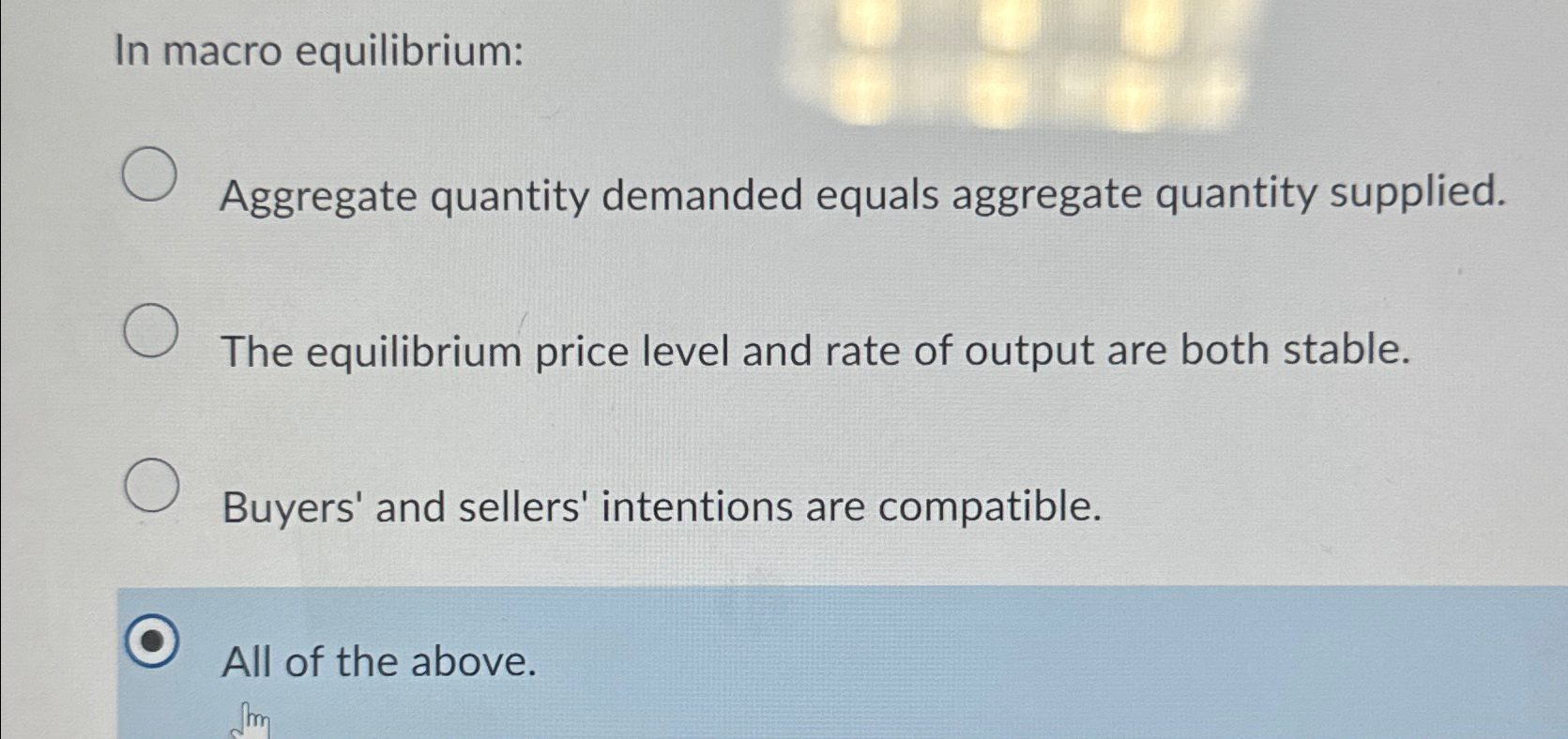 Solved In macro equilibrium:Aggregate quantity demanded | Chegg.com