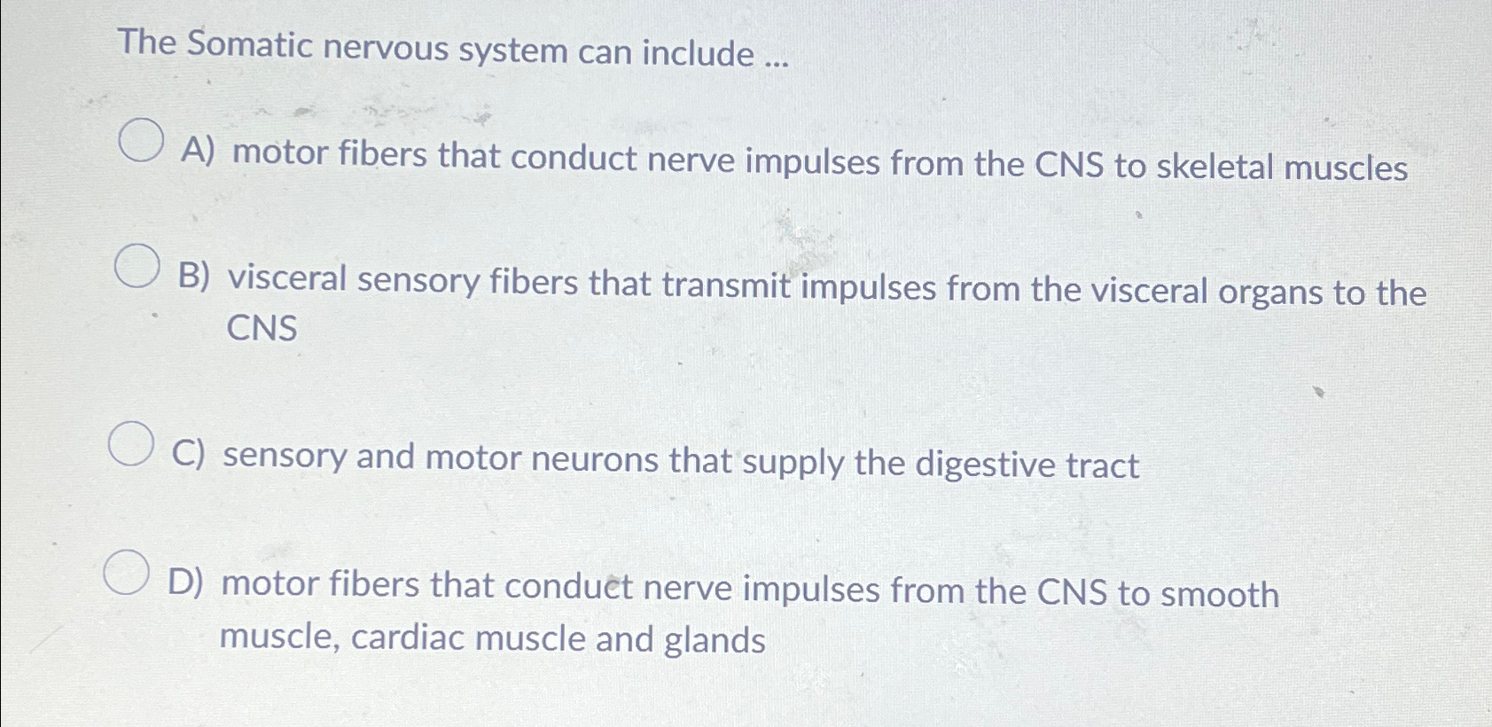 Solved The Somatic nervous system can include ...A) ﻿motor | Chegg.com