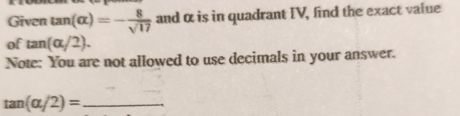 Solved Given tan(α)=-8172 ﻿and α ﻿is in quadrant IV, ﻿find | Chegg.com