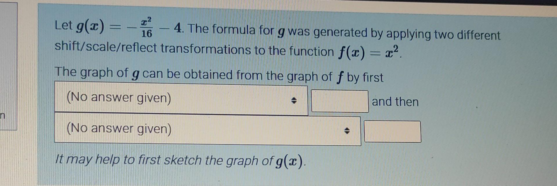 Solved Let g(x)=−16x2−4. The formula for g was generated by | Chegg.com