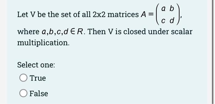 Solved Let V be the set of all 2×2 matrices A=(acbd), where | Chegg.com