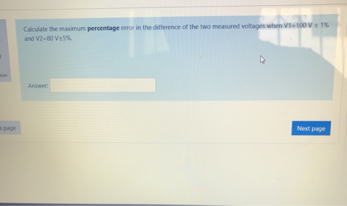 Solved Calculate the maximum percentage error in the | Chegg.com
