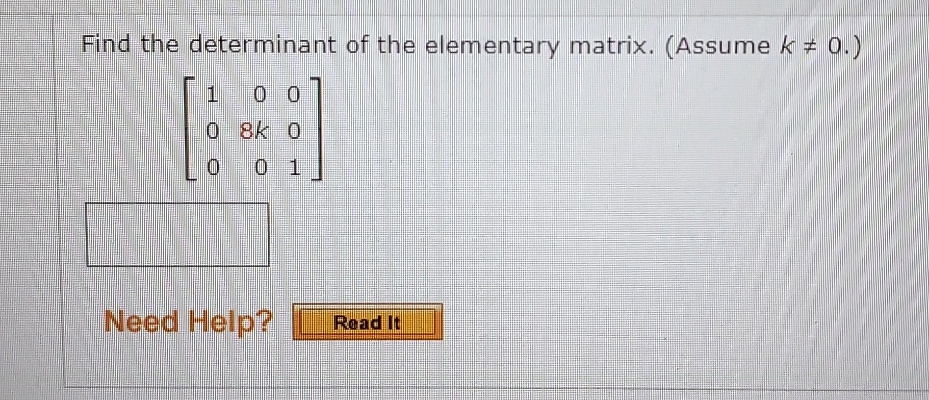 Solved Find the determinant of the elementary matrix. | Chegg.com