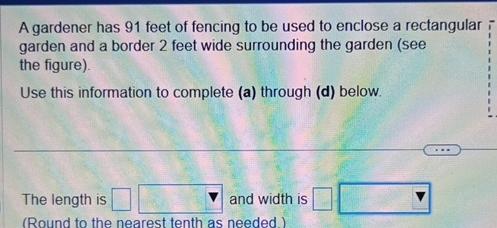 Solved A gardener has 91 ﻿feet of fencing to be used to | Chegg.com