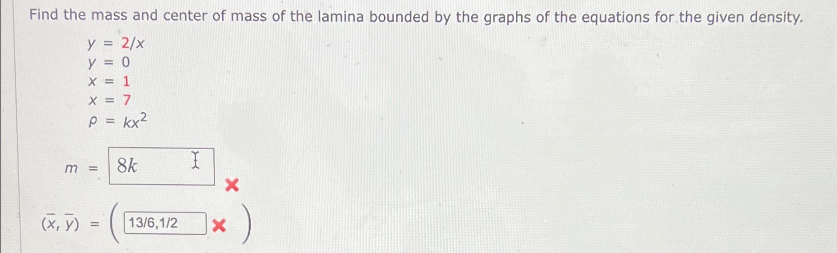 Solved Find the mass and center of mass of the lamina | Chegg.com