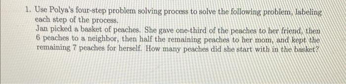 Solved 1. Use Polya's four-step problem solving process to | Chegg.com
