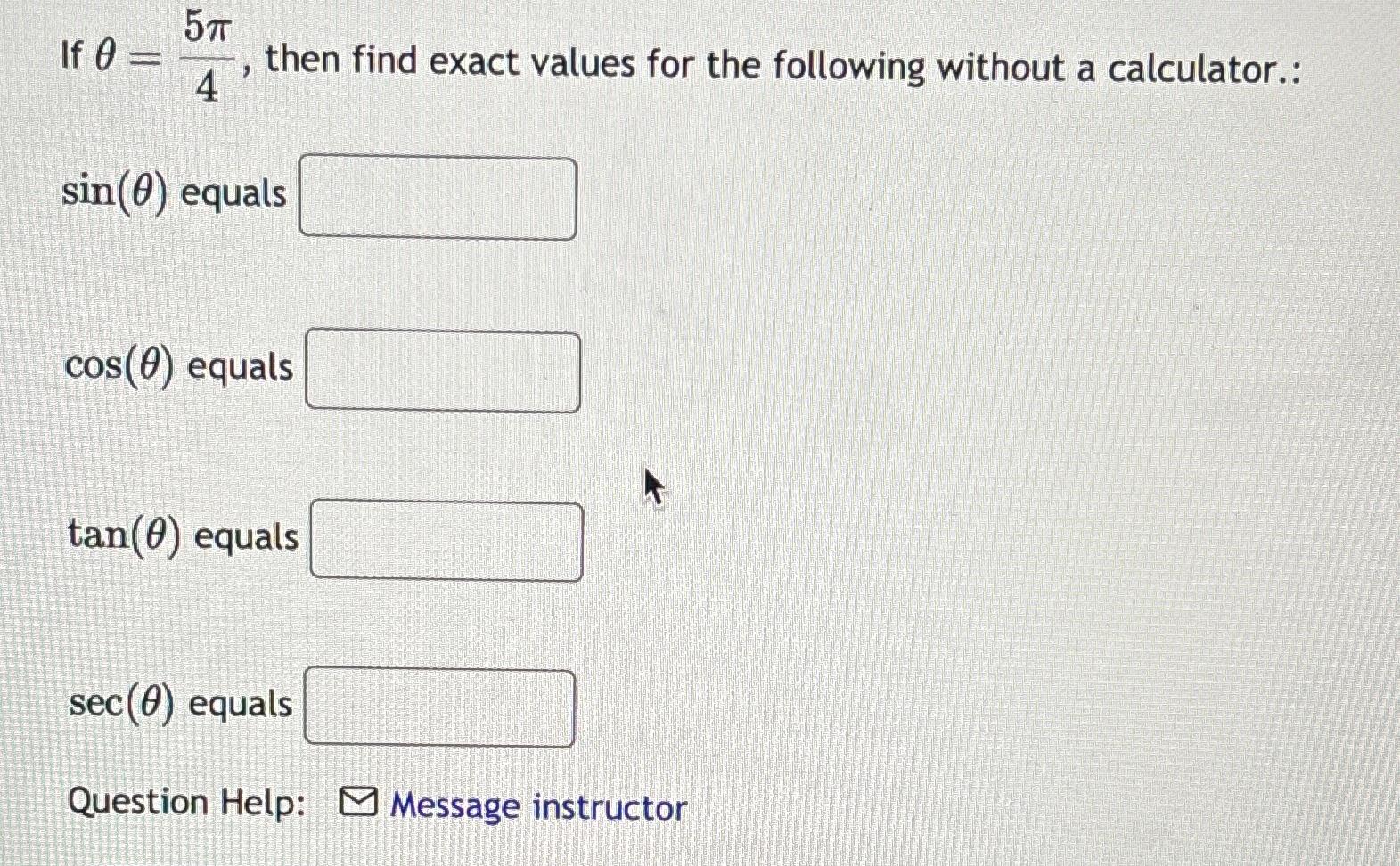 Solved If θ=5π4, ﻿then find exact values for the following | Chegg.com