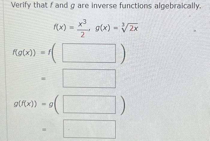 Solved Verify that f and g are inverse functions | Chegg.com Solved Verify that f and g are inverse functions | Chegg.com