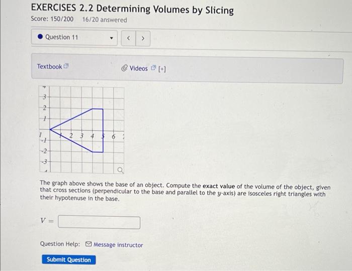 Solved EXERCISES 2.2 Determining Volumes by Slicing Score: | Chegg.com