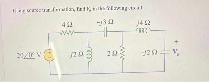 Using source transformation, find Vo in the following | Chegg.com