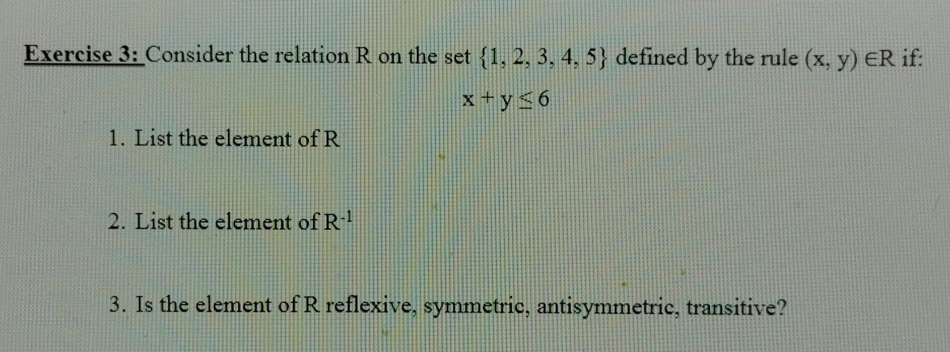 Solved Exercise 3: Consider the relation R on the set | Chegg.com
