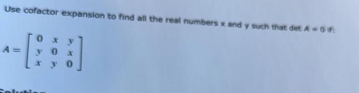 Solved Use cofactor expansion to find all the real numbers | Chegg.com