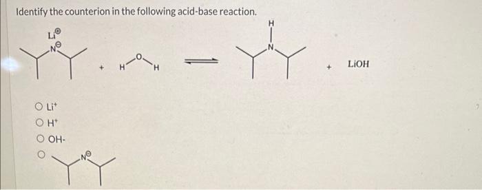 Solved Identify the counterion in the following acid-base | Chegg.com