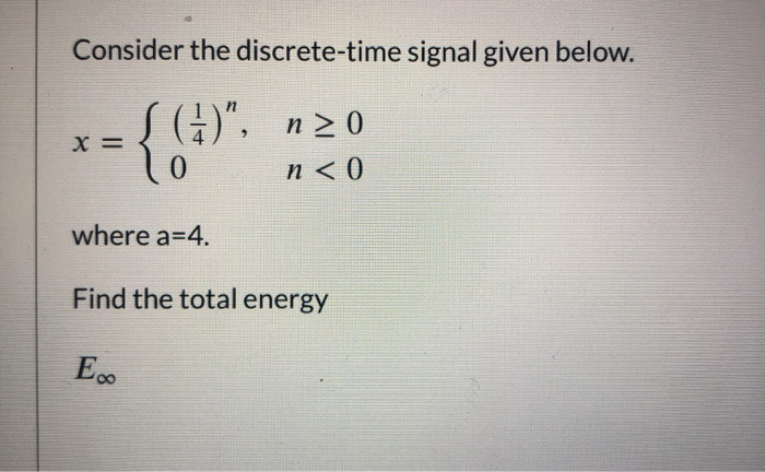 Solved Consider the discrete-time signal given below. X = | Chegg.com