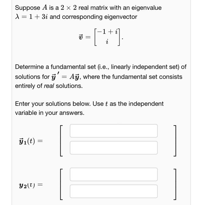 Solved Suppose A is a 2×2 real matrix with an eigenvalue | Chegg.com