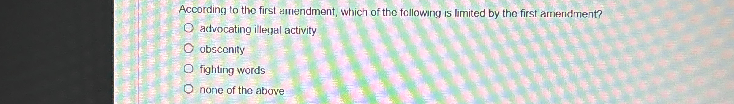 Solved According to the first amendment, which of the | Chegg.com