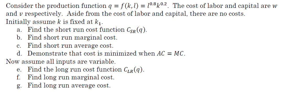 Solved Consider the production function q=f(k,l)=l0.8k0.2. | Chegg.com