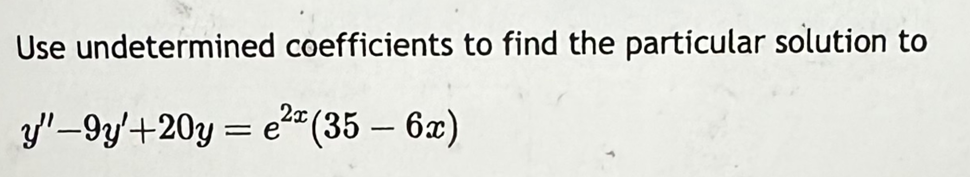 Solved Use undetermined coefficients to find the particular | Chegg.com