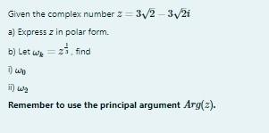 Solved Given the complex number z=32−32i a) Express z in | Chegg.com