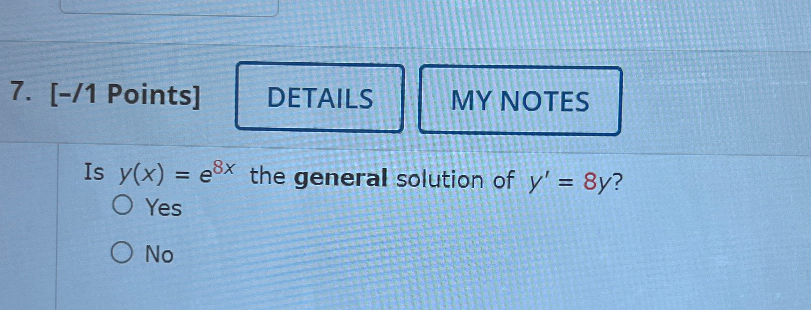 Solved [-/1 ﻿Points]Is y(x)=e8x ﻿the general solution of | Chegg.com
