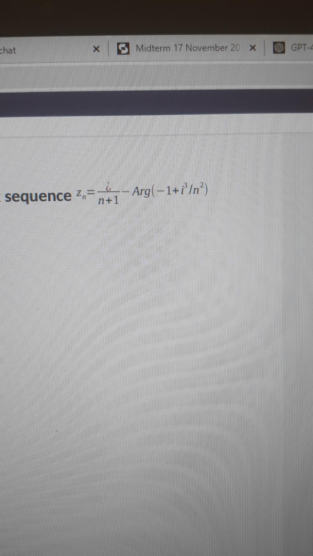 Compute limit of the complex sequence zn=n+1i−Arg(−1+ | Chegg.com