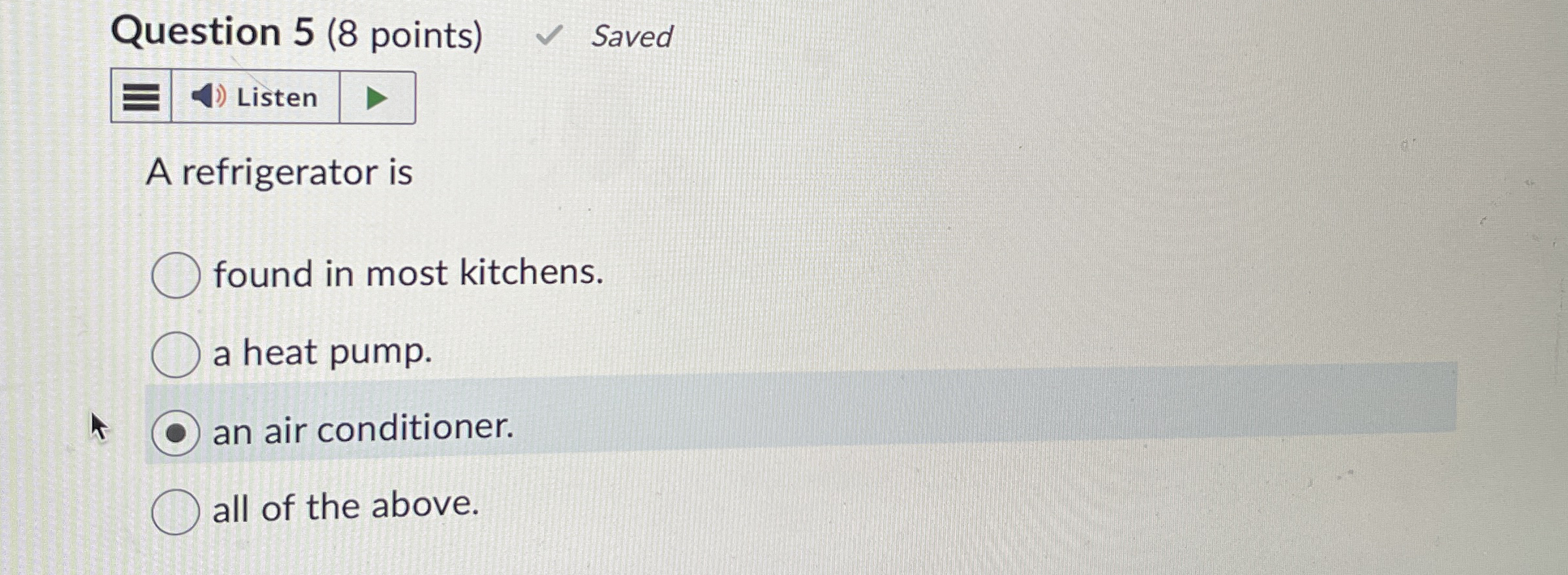 Solved Question 5 (8 ﻿points) ﻿SavedListenA refrigerator | Chegg.com
