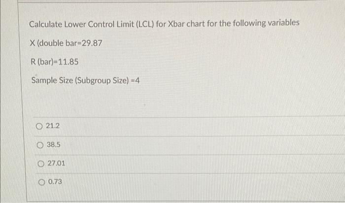 Solved Calculate Lower Control Limit (LCL) for R chart for | Chegg.com