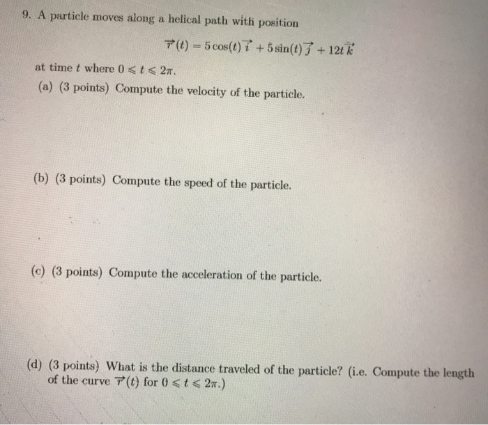 Solved 9. A particle moves along a helical path with | Chegg.com