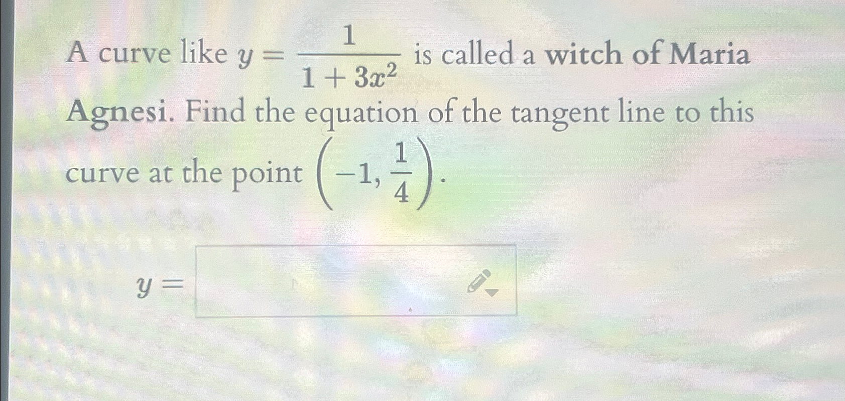 Solved A curve like y=11+3x2 ﻿is called a witch of Maria | Chegg.com