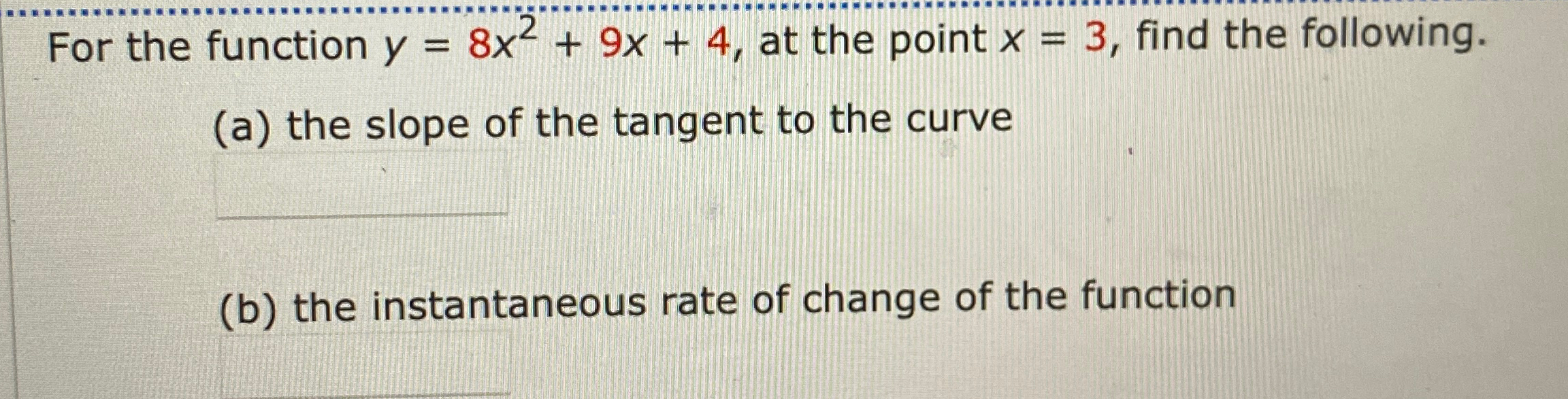 Solved For the function y=8x2+9x+4, ﻿at the point x=3, ﻿find | Chegg.com