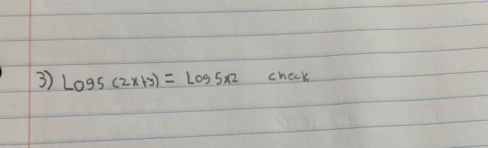 Solved 3) Log5 (2x+y) = Log 5x2 Check | Chegg.com