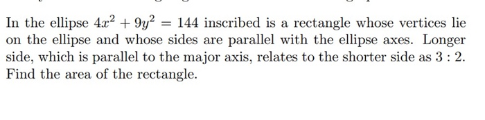 Solved In the ellipse 4x2 +9y2 144 inscribed is a rectangle | Chegg.com