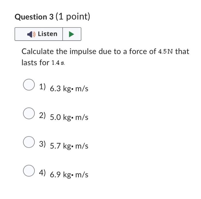Solved Question 3 (1 point Calculate the impulse due to a | Chegg.com