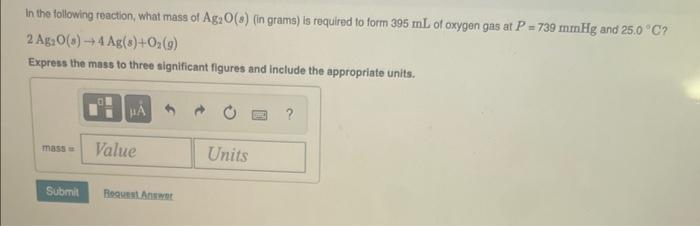 Solved In the following reaction, what mass of Ag2O(s) (in | Chegg.com