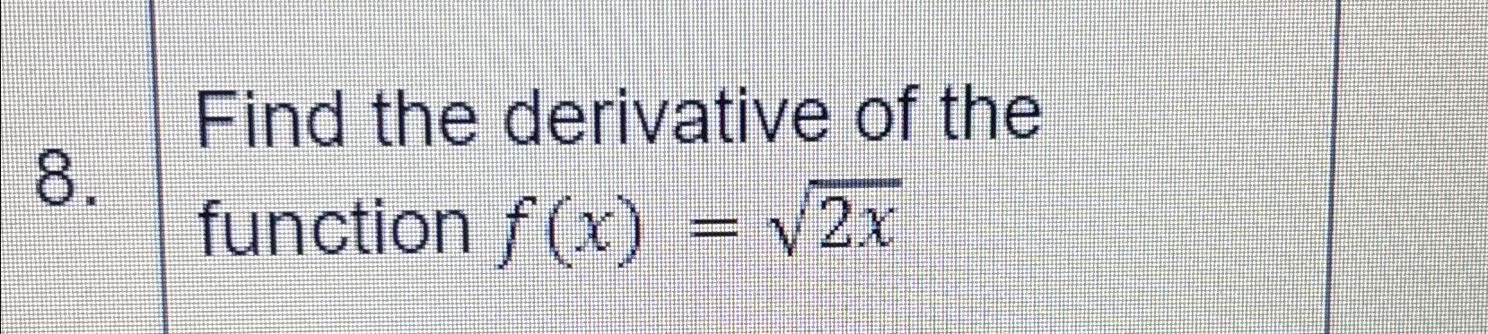 Solved Find the derivative of the function f(x)=2x2 | Chegg.com