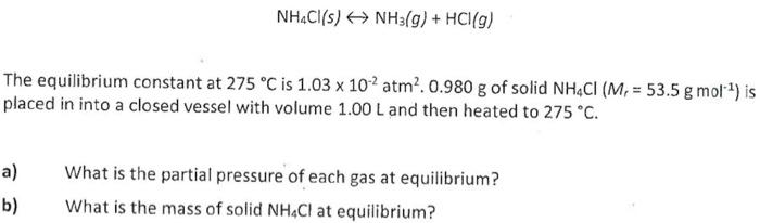 Solved NH4Cl(s) + NH3(g) + HCl(g) The equilibrium constant | Chegg.com