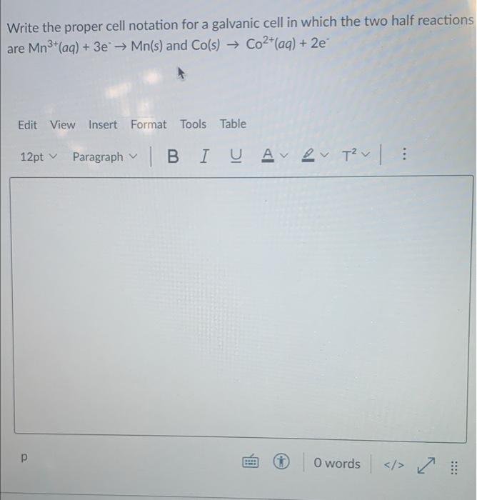 Solved Write the proper cell notation for a galvanic cell in | Chegg.com